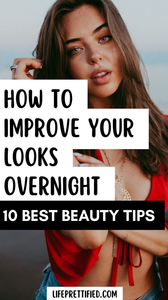 10 Best Beauty Tips That Will Instantly Improve Your Looks - LIFE ...
