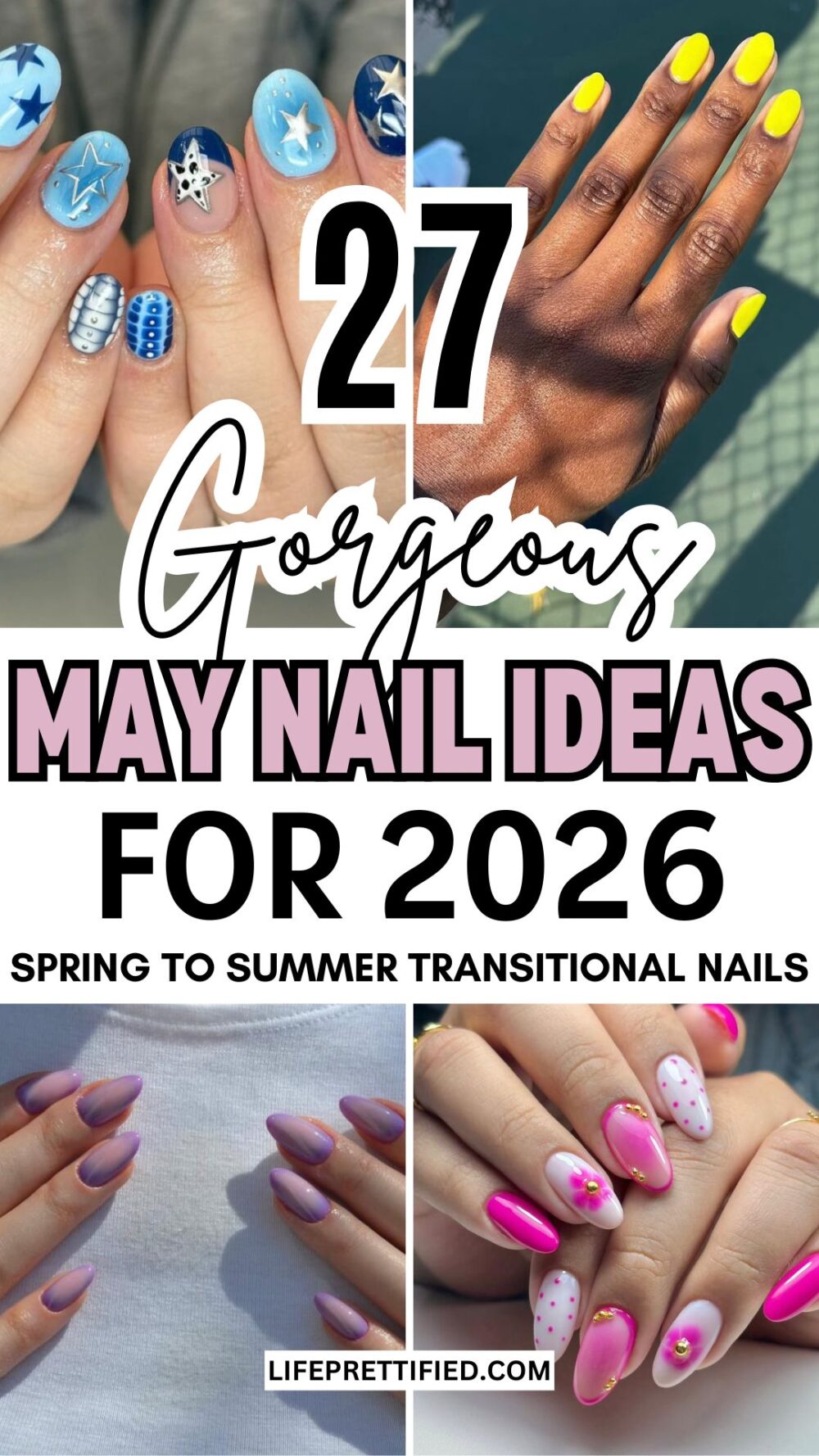 27 Prettiest May Nail Ideas for the Perfect Spring-to-Summer Transition